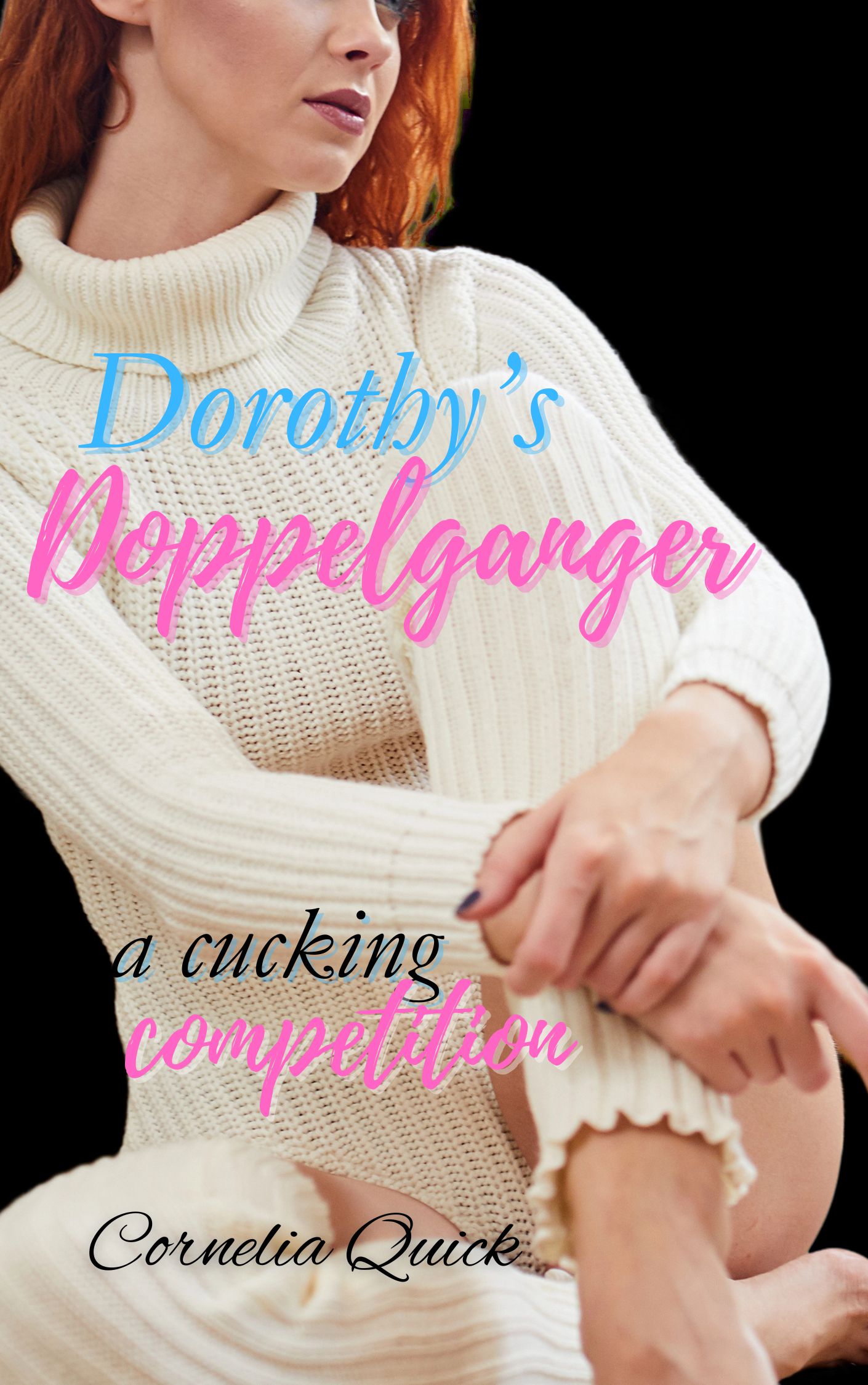 Dorothy’s Doppelganger – Cornelia Quick