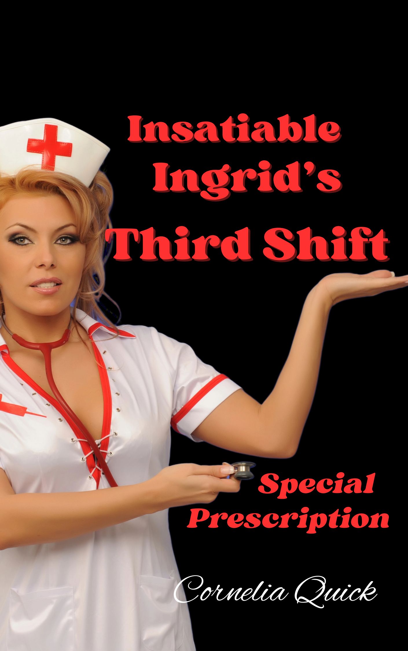 Insatiable Ingrid’s Third Shift, Chapter 7 of 10 – Cornelia Quick